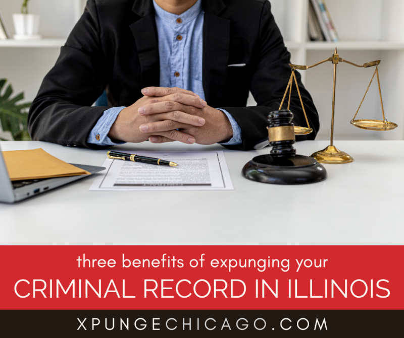 3 Benefits of Expunging Your Criminal Record in Illinois - Erase Your ...